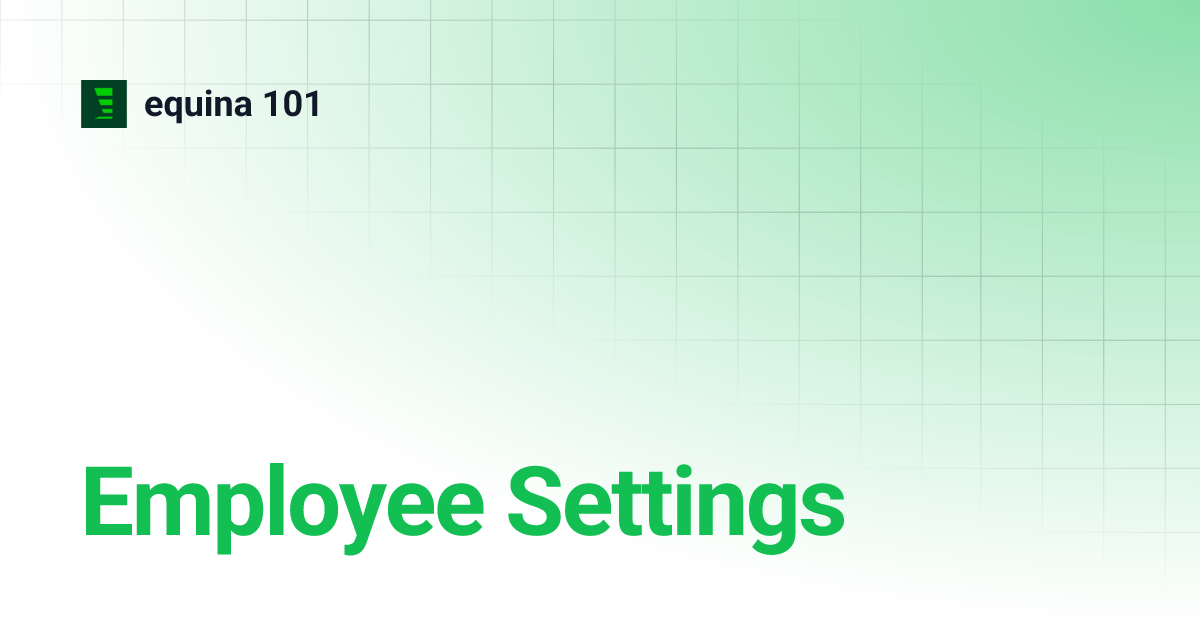 Employee Settings | equina 101