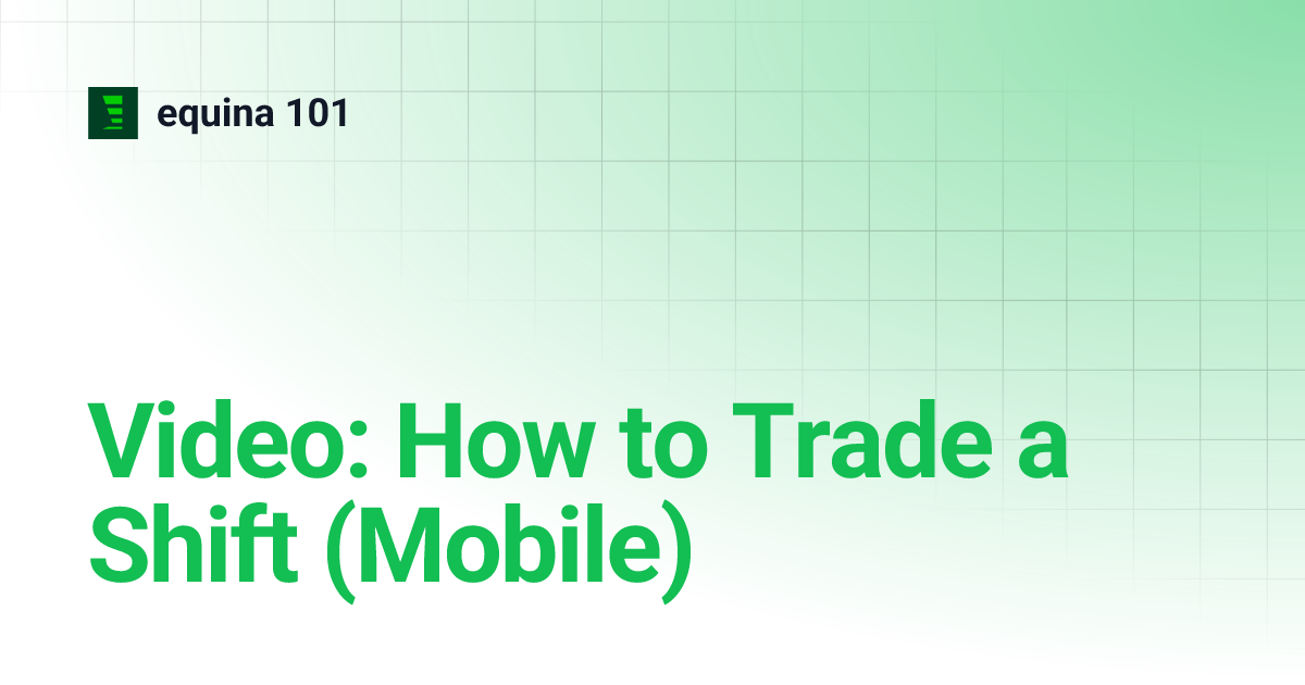 Video: How to Trade a Shift (Mobile) | equina 101