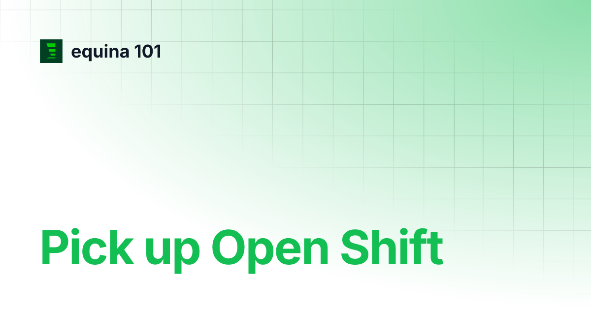 Pick up Open Shift | equina 101